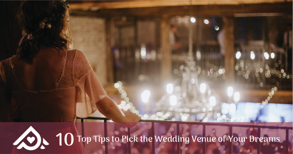 10 Top Tips to Pick the Wedding Venue of Your Dreams - Paymán Weddings
